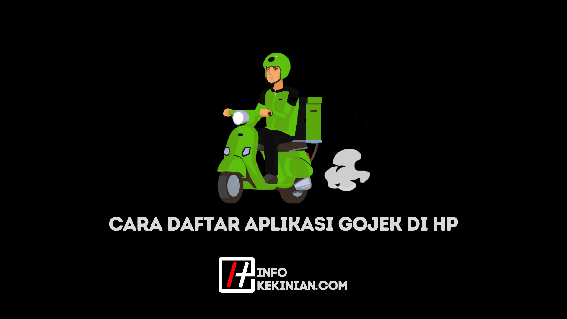 Cara Daftar Aplikasi Gojek di HP Cara Daftar Aplikasi Gojek di HP
