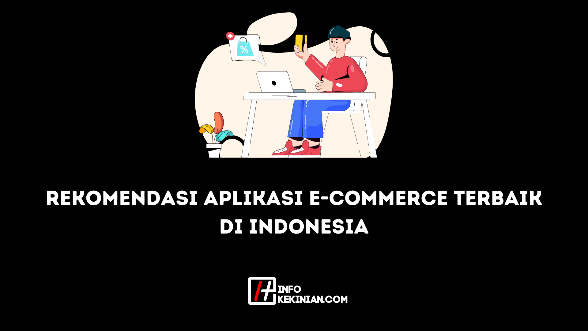 Aplikasi E-Commerce Terbaik di Indonesia Aplikasi E-Commerce Terbaik di Indonesia